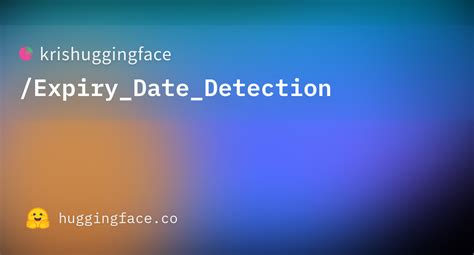 krishuggingface expiry date detection · hugging face