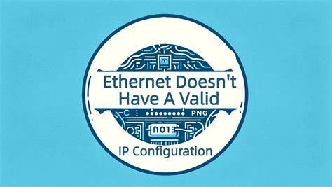 Ethernet Doesnt Have A Valid Ip Configuration How To Fix Blog Ipoasis