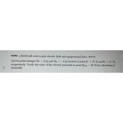 Solved Make A MATLAB Code To Plot Electric Field And Chegg