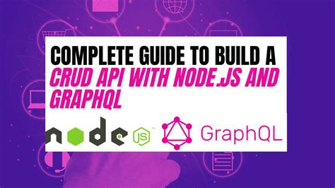 Complete Guide To Build A Crud Api With Nodejs And Graphql Become A
