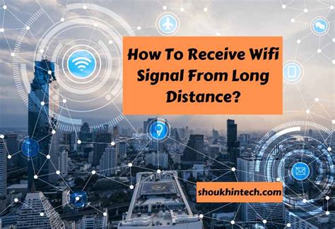 How To Receive Wifi Signal From Long Distance