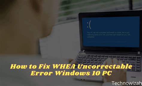 8 Ways To Fix Whea Uncorrectable Error Windows 10 Pc 2025 Technadvice