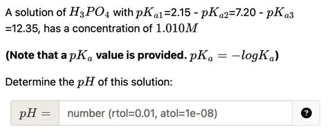 A Solution Of H3po4 With Pka1 2 15 Pka2 7 20 Pka3 12 35 Has A Concentration Of 1 010 M