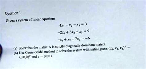 solved question given 4 system of linear equations 4x1 7x2 x3 3