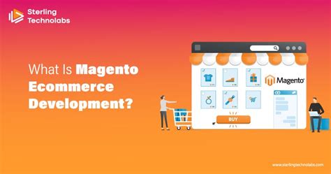 what is magento ecommerce development by sterling technolabs jun
