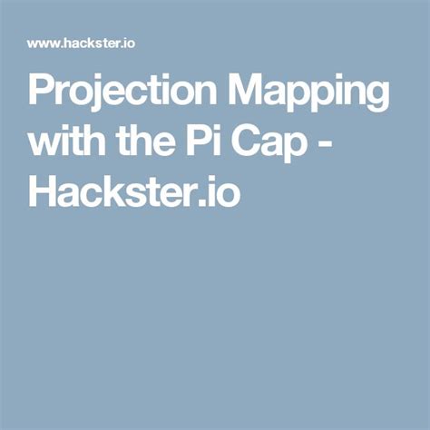 Projection Mapping With The Pi Cap Projection Mapping