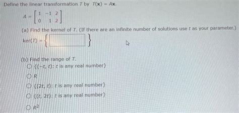 solved define the linear transformation t by t x ax 1 1
