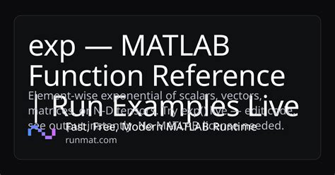 Exp — Matlab Function Reference Run Examples Live Runmat