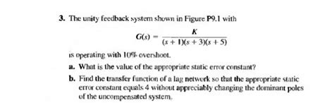 solved 3 the unity feedback system shown in figure p9 1