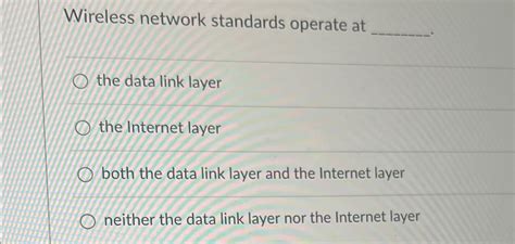 Solved Wireless Network Standards Operate At The Data Chegg Com