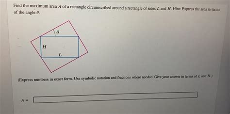 solved find the maximum area a of a rectangle circumscribed
