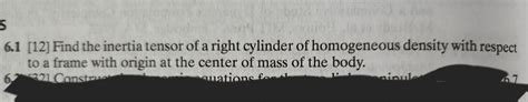 Solved Find The Inertia Tensor Of A Right Cylinder Chegg Com