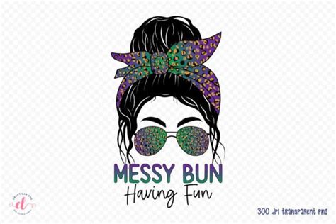 messy bun having fun png sublimation graphic by craftlabsvg · creative fabrica