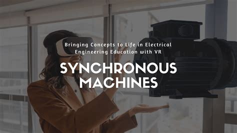 Teaching Synchronous Machines Using Vr Electrical Engineering Education