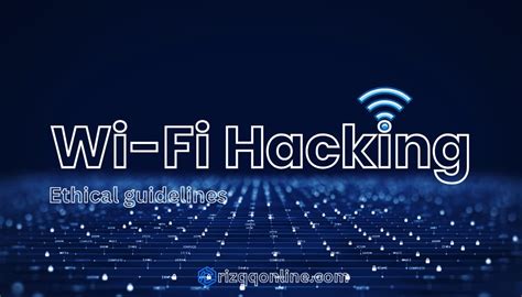 How To Ethically Hack Wi Fi Networks An Advanced Note On Wi Fi Hacking Rizzq Online