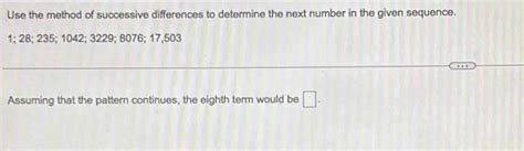 Solved Use The Method Of Successive Differences To Determine The Next