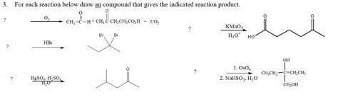 Solved For Each Reaction Below Draw An Compound That Chegg