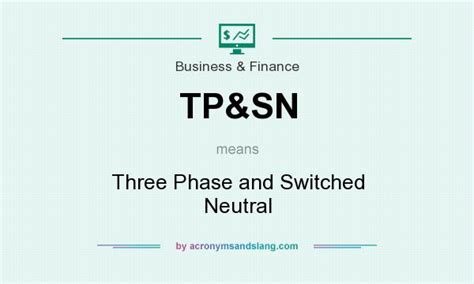 What Does TP SN Mean Definition Of TP SN TP SN Stands For Three Phase And Switched Neutral