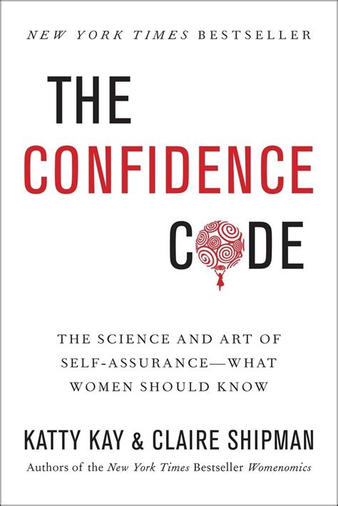 the confidence code the science and art of self assurance what women should know a mighty girl