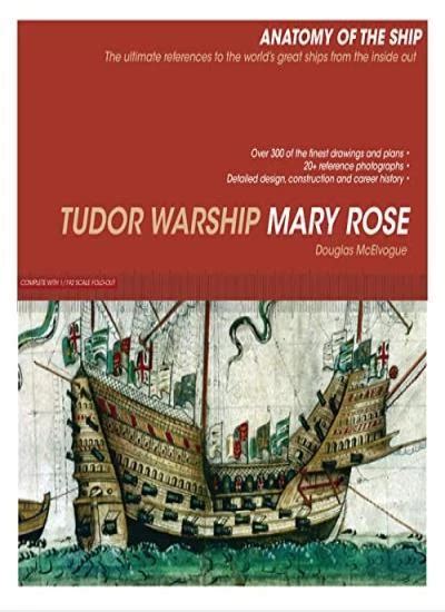 Tudor Warship Mary Rose Anatomy Of The Ship Mcelvogue 9781472845733