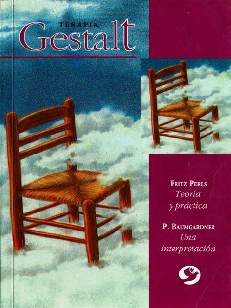 Terapia Gestalt Teoría Y Práctica Fritz Perls Cap1 Pp1 60 Pdf