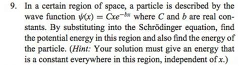 Solved In A Certain Region Of Space A Particle Is Described Chegg Com