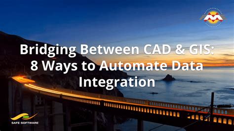 Bridging Between Cad And Gis 8 Ways To Automate Data Integration Fme By Safe Software