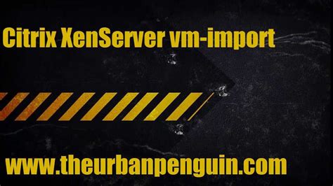 Citrix XenServer Xe Vm Import From Windows YouTube