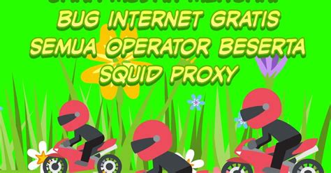 √ Cara Mudah Mencari Bug Internet Gratis Semua Operator Beserta Squid
