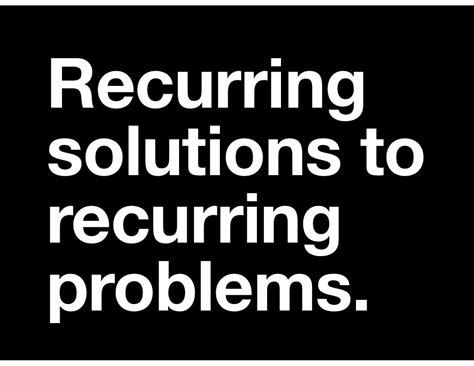Recurring Solutions To Recurring Problems