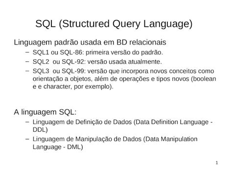 ppt 1 sql structured query language linguagem padrão usada em bd