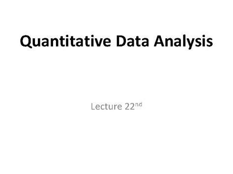 Quantitative Data Analysis Lecture 22 Nd Recap If