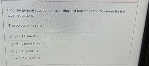 Solved Find The General Equation Of The Orthogonal