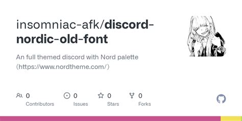 GitHub Insomniac Afk Discord Nordic Old Font An Full Themed Discord With Nord Palette Https