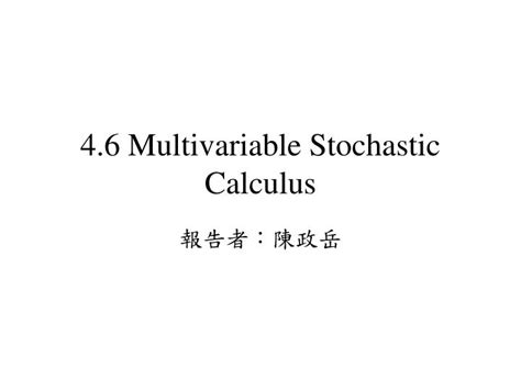ppt 4 6 multivariable stochastic calculus powerpoint presentation