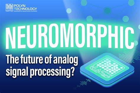 Polyns Neuromorphic Analog Signal Processing Chip For Voice Ai