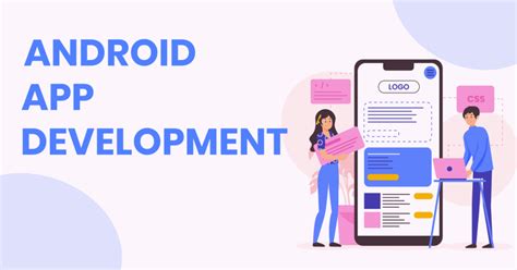 Custom Android App Development Services The Smart Choice For Your