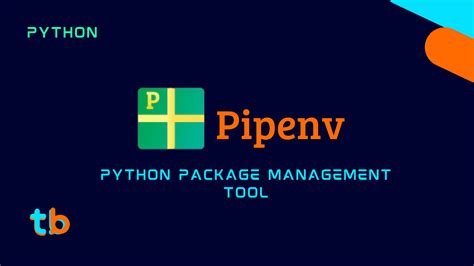 Managing Dependencies With Pipenv In Python Projects
