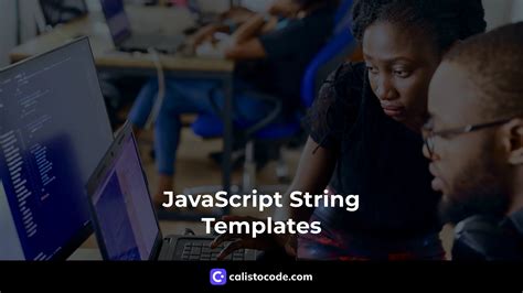Javascript String Templates Calisto Code