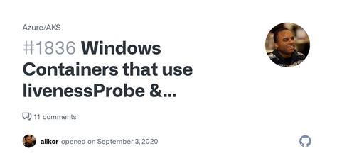 Windows Containers That Use Livenessprobe And Readinessprobe Using Execaction Fail · Issue 1836