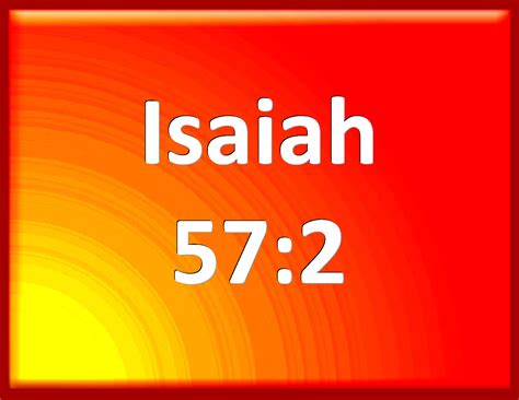 Isaiah 57 2 He Shall Enter Into Peace They Shall Rest In Their Beds