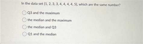 Solved In The Data Set 1 2 3 3 4 4 4 4 5 Which Are The Chegg Com