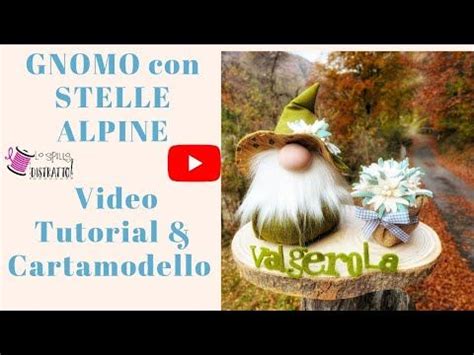 Gnomo In Pannolenci Con Stelle Alpine Cartamodello Gratuito E Video