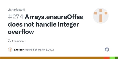 arrays ensureoffsetlength does not handle integer overflow · issue 274
