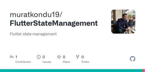 GitHub Muratkondu FlutterStateManagement Flutter State Management