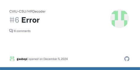 error · issue 6 · cviu csu hrdecoder · github