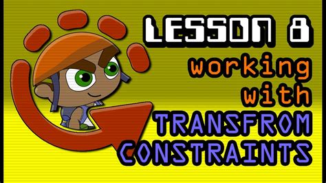 Crash Course Spine Lesson 8 Working With Transform Constraints Youtube