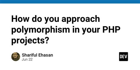 How Do You Approach Polymorphism In Your Php Projects Dev Community