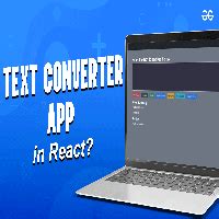 Text Converter App Using React GeeksforGeeks Videos