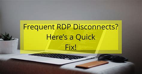 frequent rdp disconnects here s a quick fix undercode testing